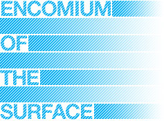 Encomium of the surface | STYLEPARK